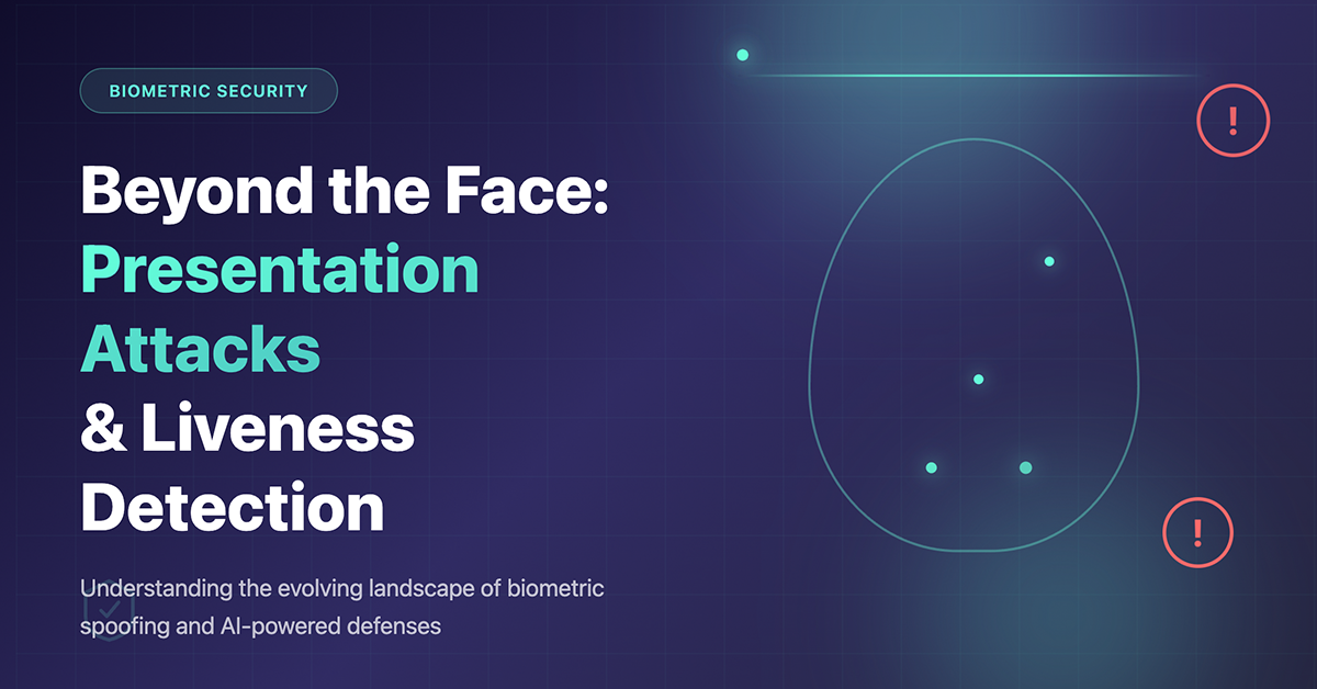 Biometric Presentation Attacks: What You Need to Know - ANDOPEN